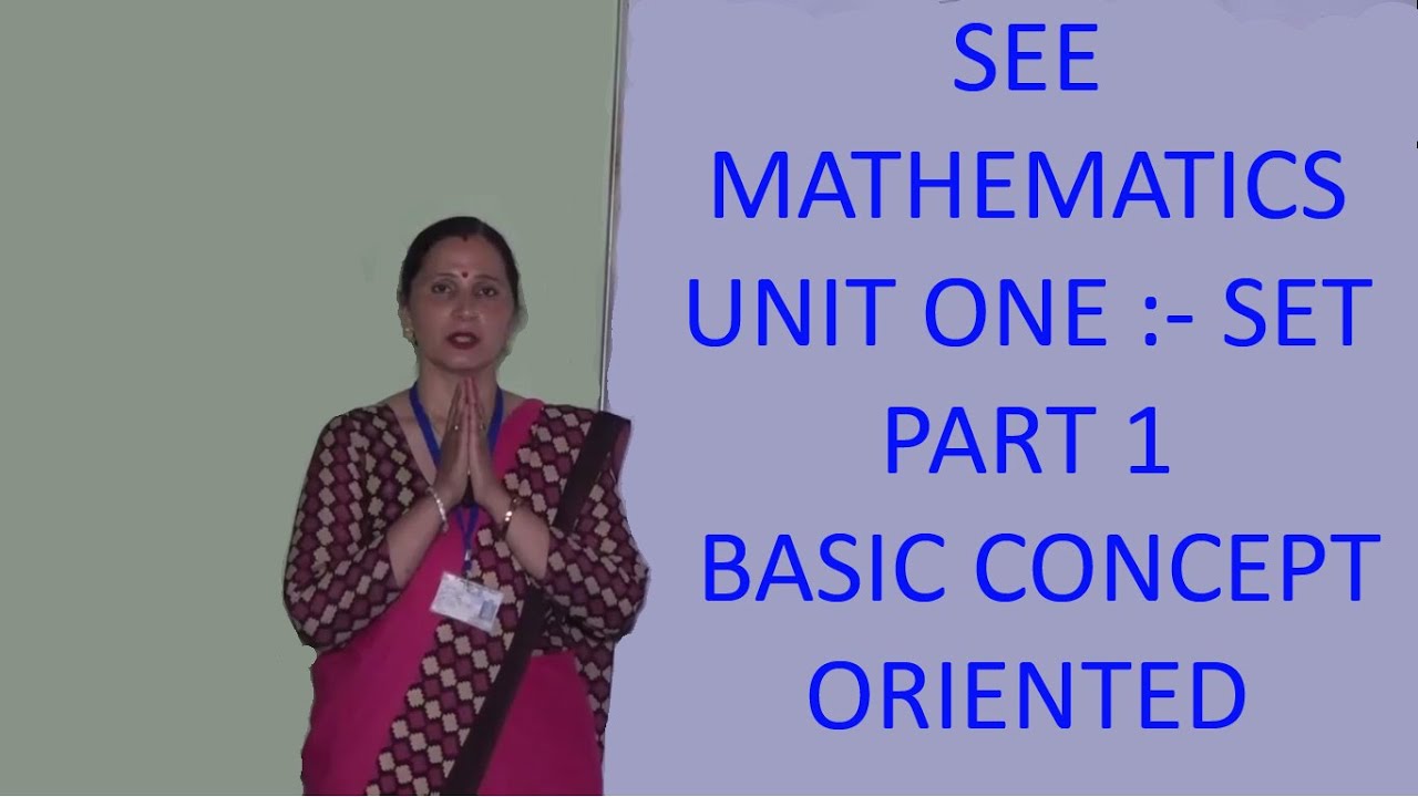 SEE MATHEMATICS UNIT ONE :- SET PART 1 BASIC CONCEPT ORIENTED - YouTube