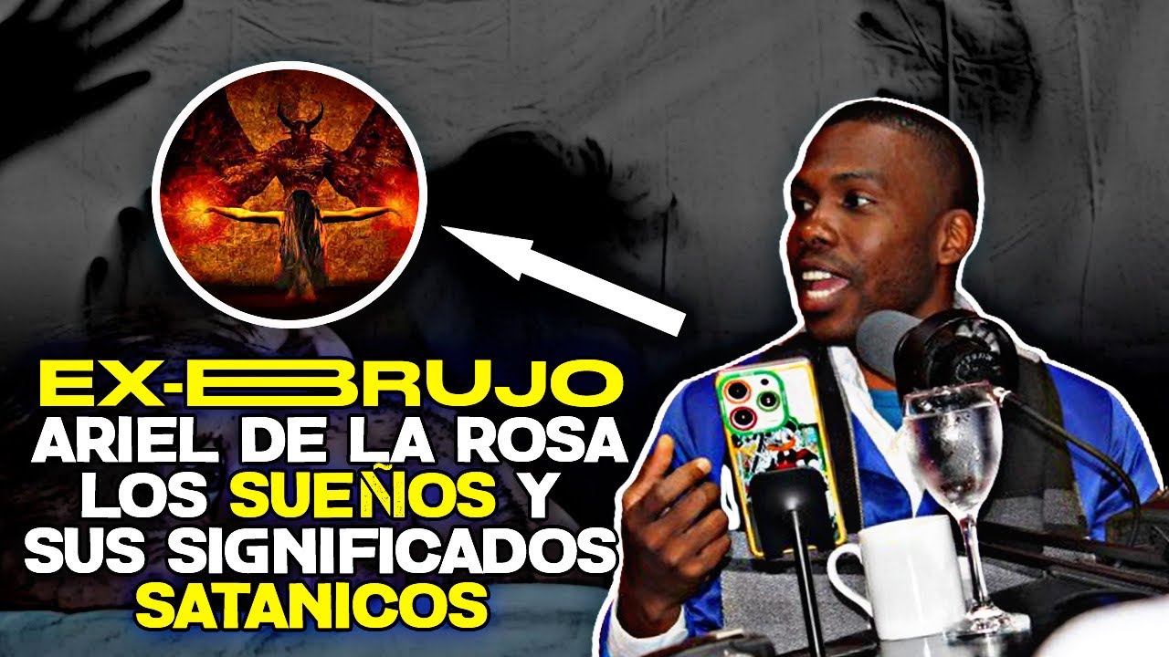 EX-BRUJO ARIEL DE LA ROSA ~ LOS SUEÑOS Y SUS SIGNIFICADOS S@TANICOS # ...