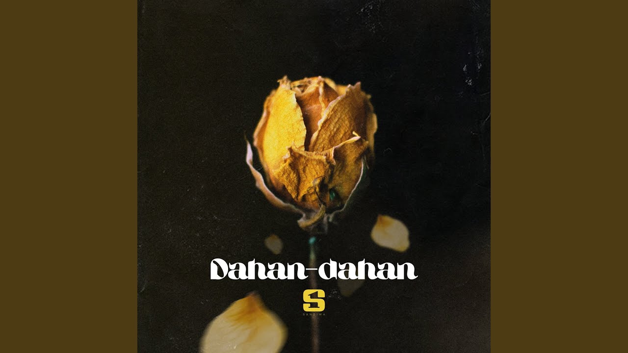 Dahan-Dahan - YouTube