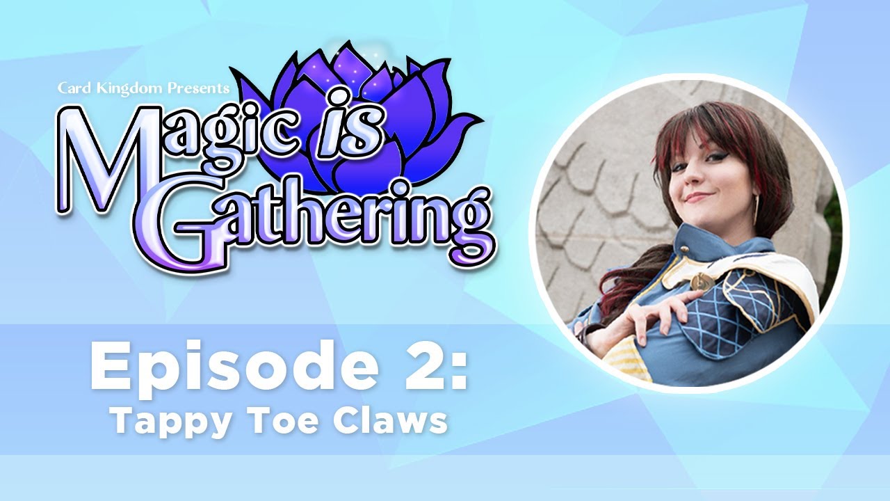 Magic Is Gathering - Episode 2: TappyToeClaws (4/1/2020) - YouTube