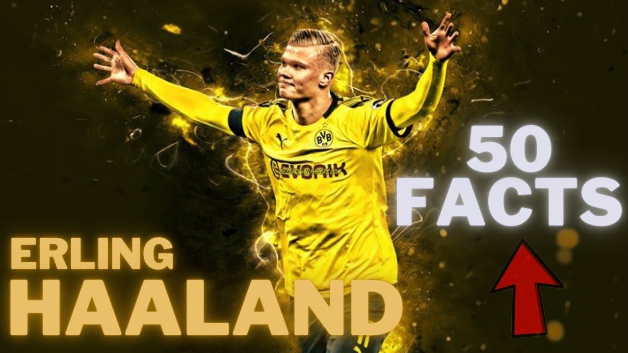 50 facts about Erling Braut Haaland you MUST know! | 2021 - YouTube