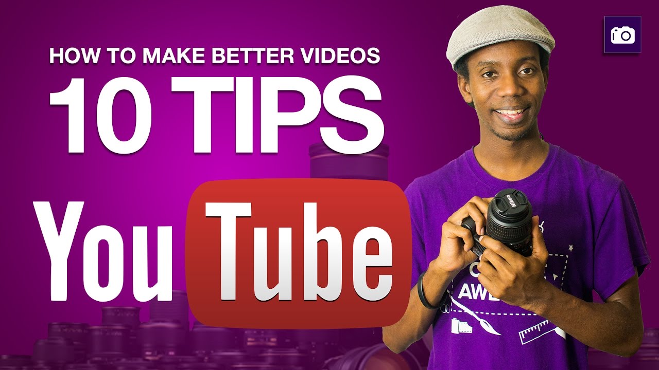 How to Make Better YouTube Videos 10 Tips for Filming on YouTube - YouTube