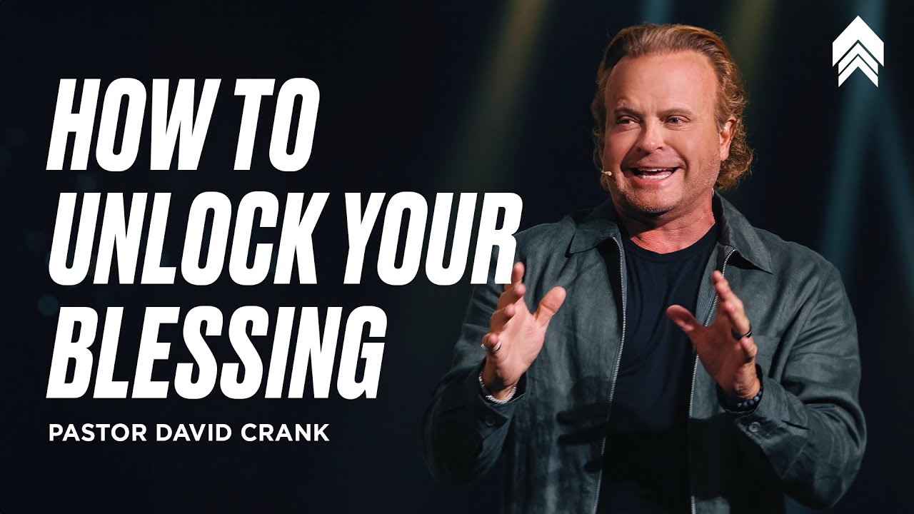 How to Unlock Your Blessing | Pastor David Crank | Faithchurch.com ...