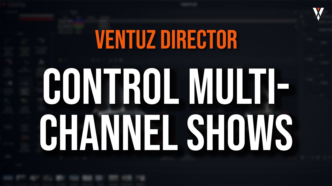 Ventuz Director | Tutorial 08 | How to control multichannel shows? - YouTube