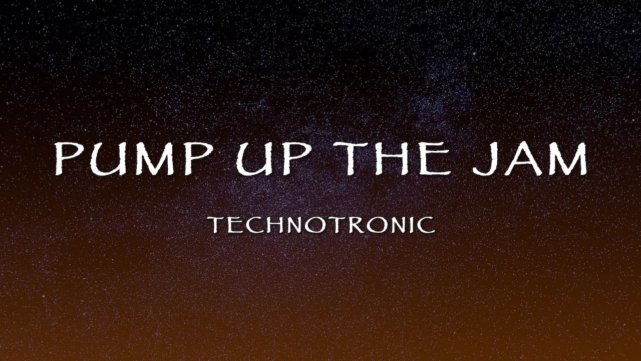 Technotronic - Pump Up The Jam (Lyrics) - YouTube