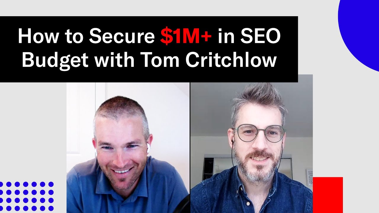 How to Secure $1,000,000+ in SEO Budget w/ Tom Critchlow - YouTube