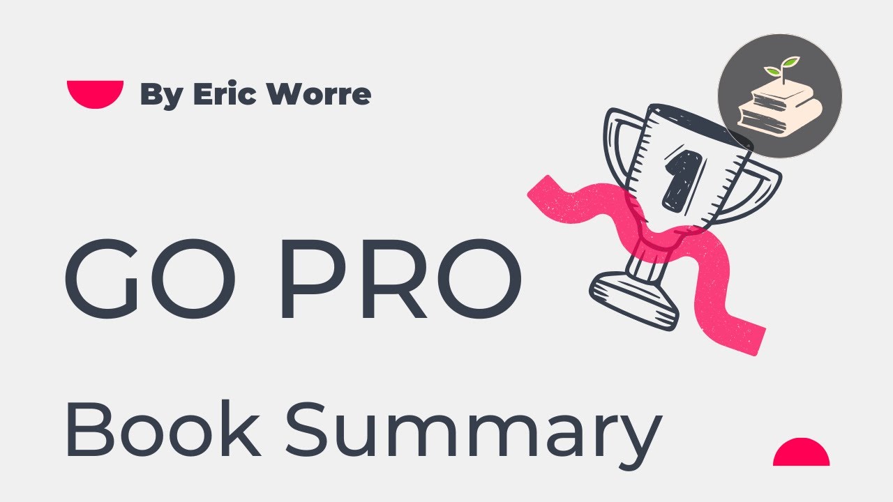Go Pro by Eric Worre | Book Summary - YouTube