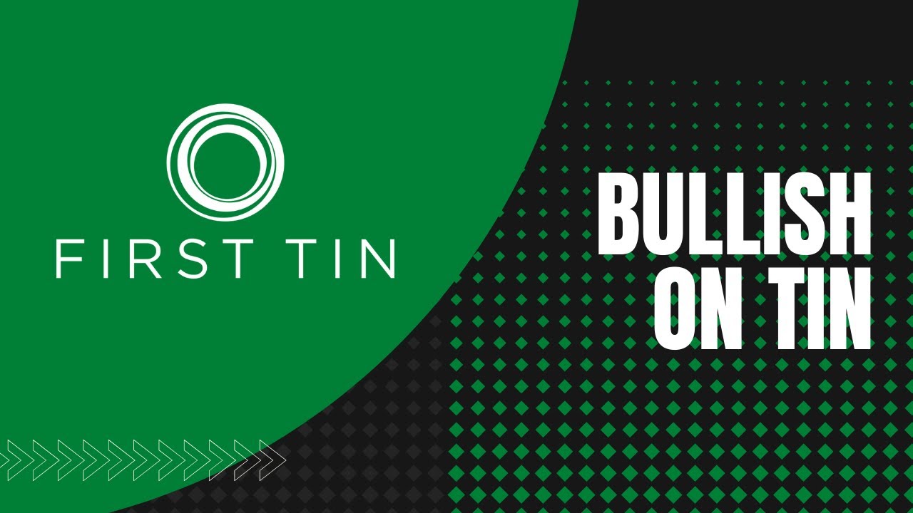 Bullish on Tin | Mark Thompson, NED of First Tin Ltd - Investability ...