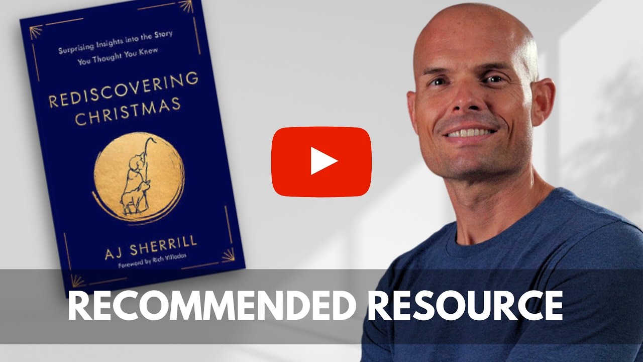 Rediscovering Christmas by AJ Sherrill | Recommended Resource - YouTube
