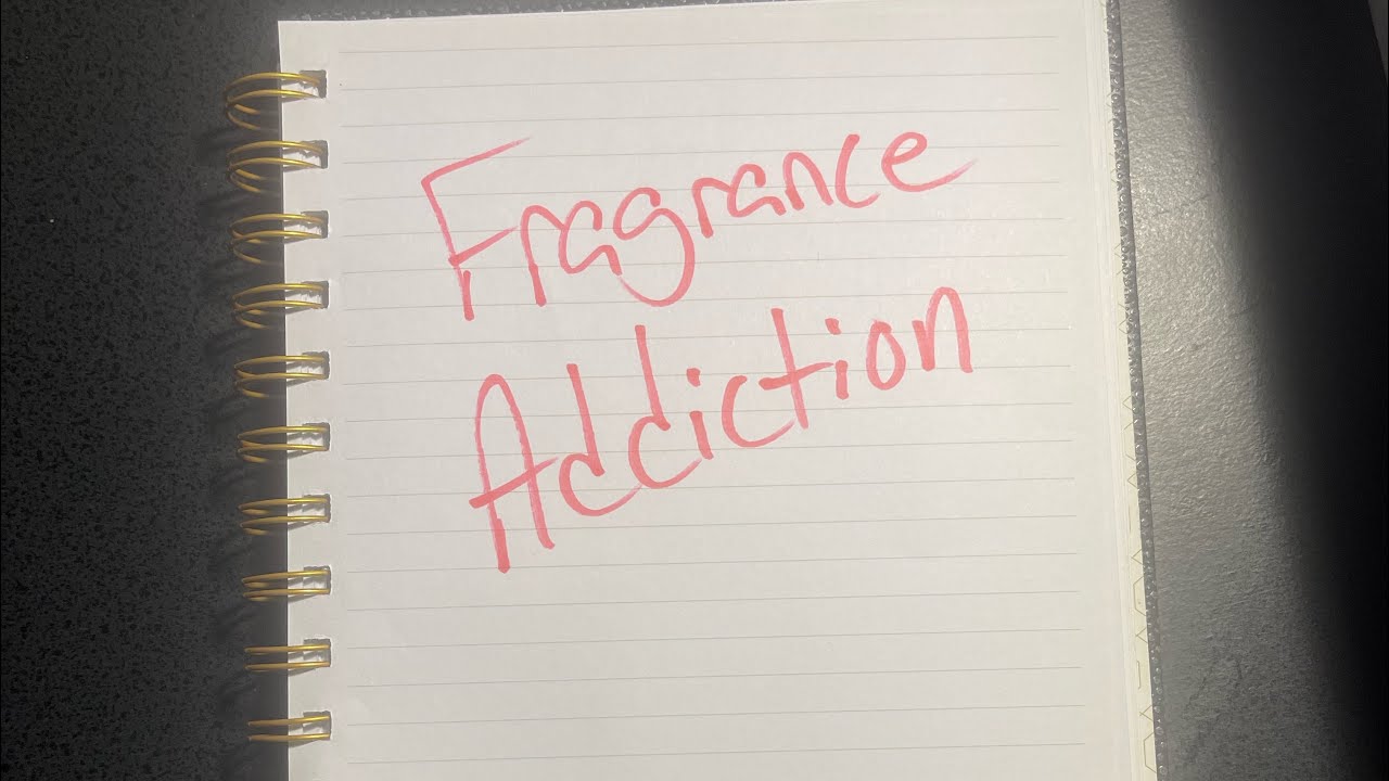 Fragrance Addiction - YouTube