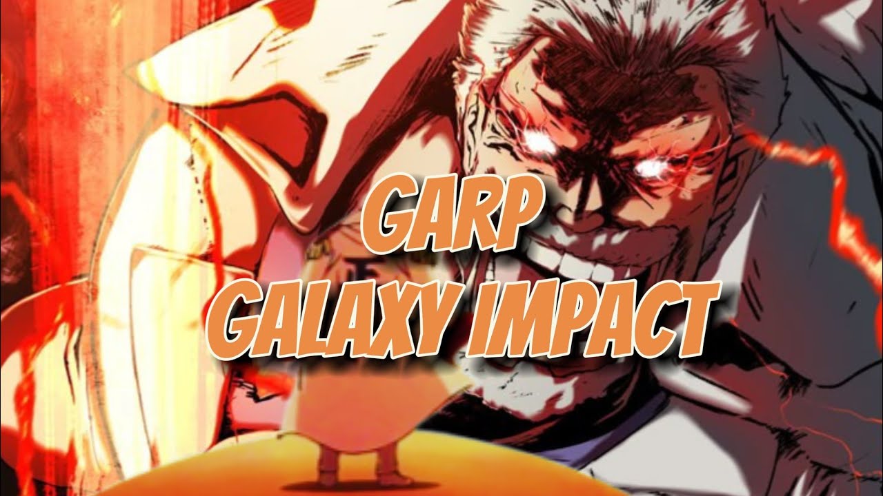 Garp Galaxy Impact #onepiece #garp #coby - YouTube