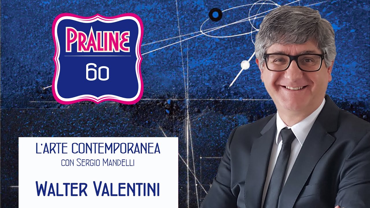 Walter Valentini - Pralina N° 60. Capire l'arte contemporanea con ...