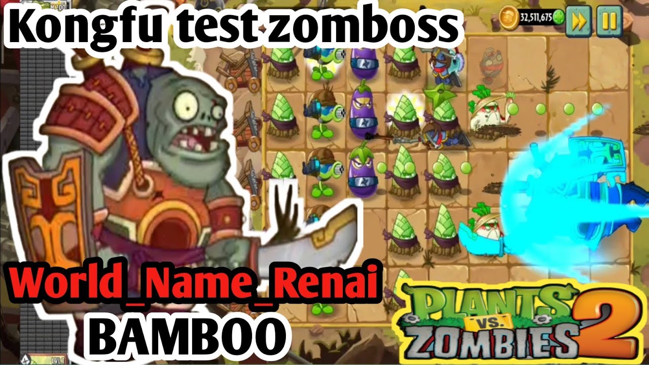 Pvz 2 GamePlay - BAMBOO - World_Name_Renai | Kongfu Test Zomboss - YouTube
