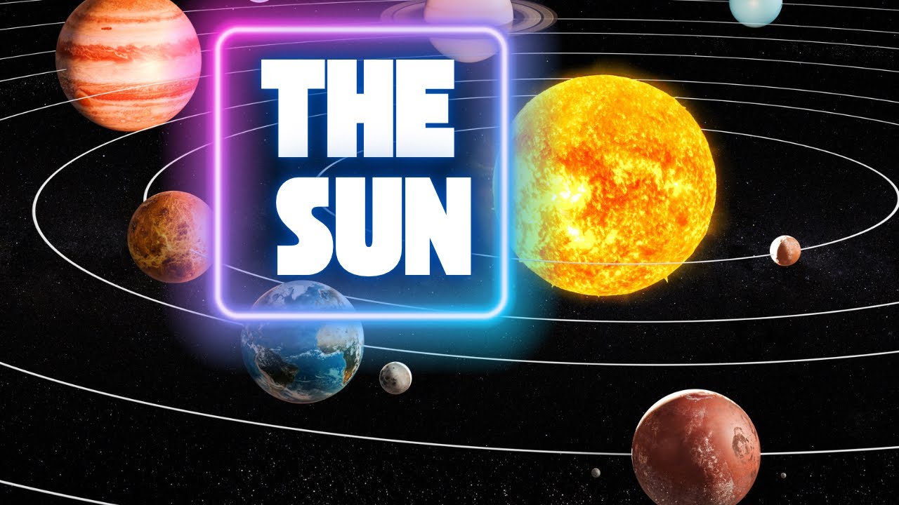 The Sun | Sun Facts | Learn about The Sun - YouTube