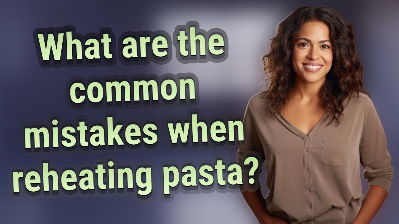 What are the common mistakes when reheating pasta? - YouTube