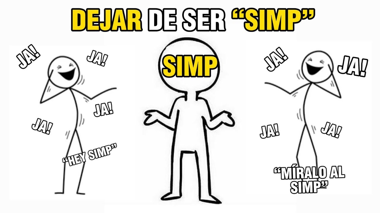 ¿COMO SABER SI ERES SIMP? Y COMO DEJAR DE SERLO - YouTube