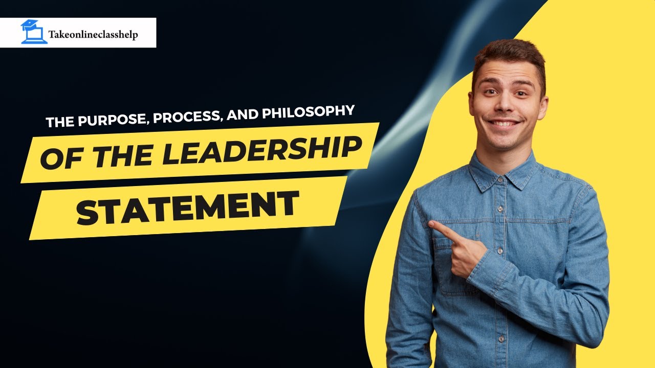 The Purpose, Process, And Philosophy Of The Leadership Statement - YouTube