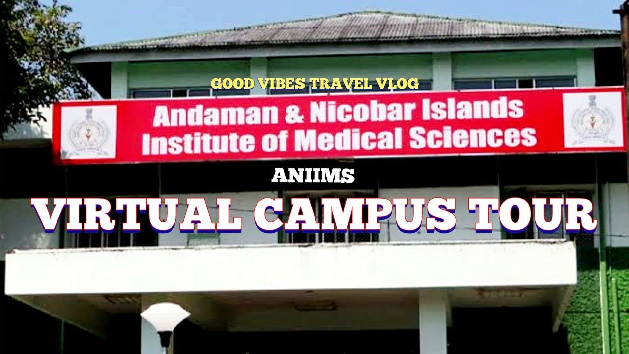 ANIIMS Campus Virtual Tour | Andaman and Nicobar Islands Institute of ...