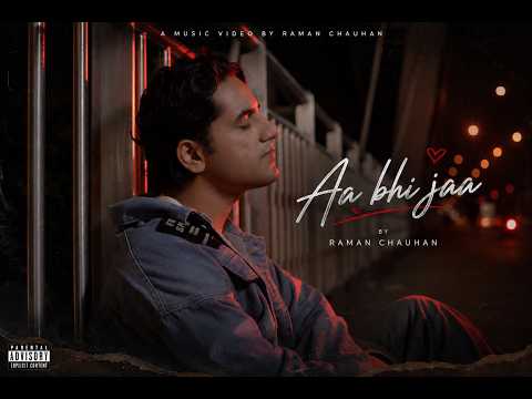 Raman Chauhan - Aa Bhi Jaa (Official Video)