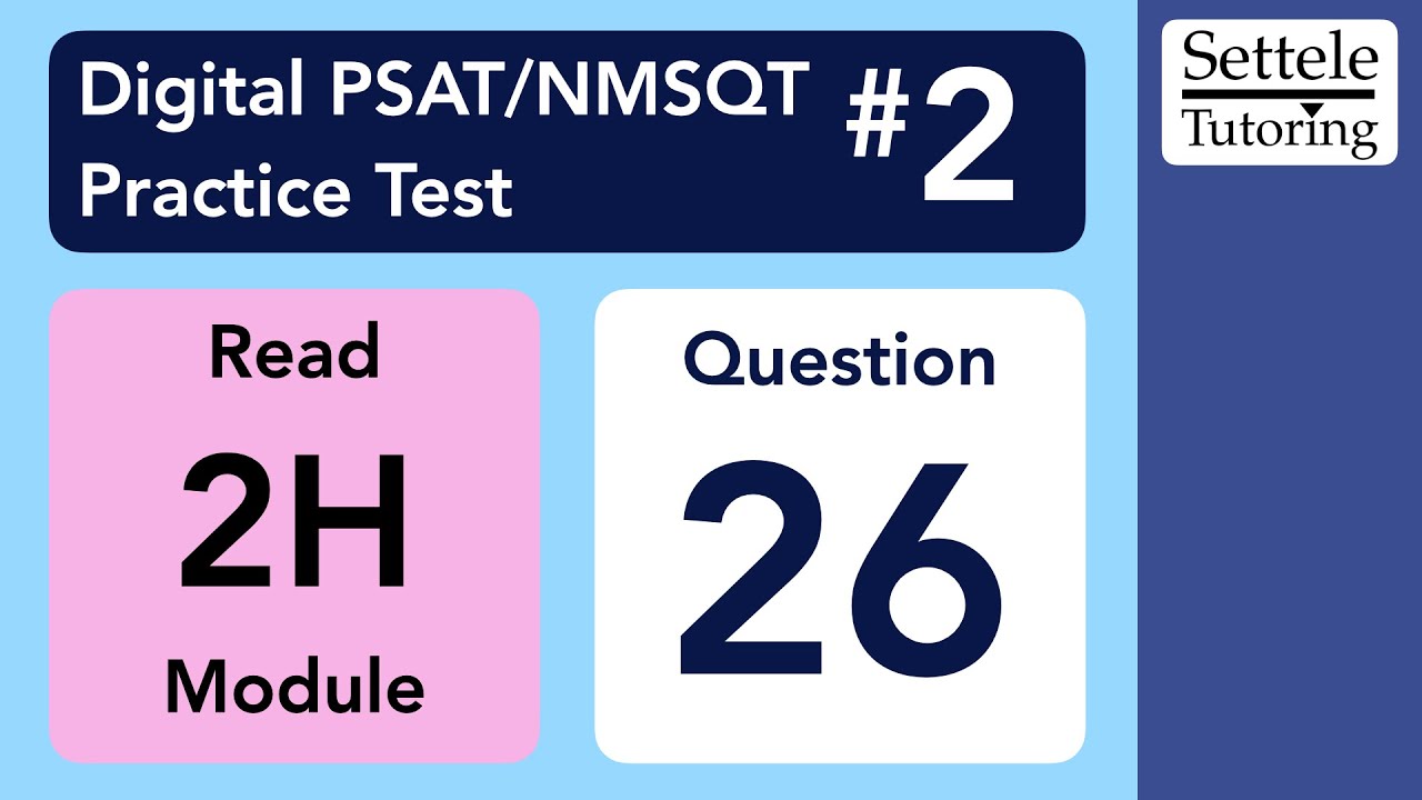 Digital PSAT 2, Reading Module 2H, Question 26 (outline) - YouTube