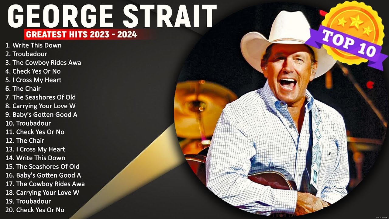 Top 40 Songs of George Strait - The Best Songs of George Strait - YouTube