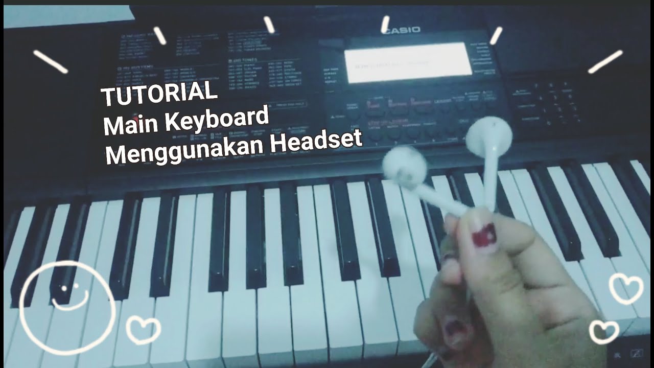 MAIN KEYBOARD MENGGUNAKAN HEADSET/EARPHONE (CASIO CTX-700 Tutorial ...