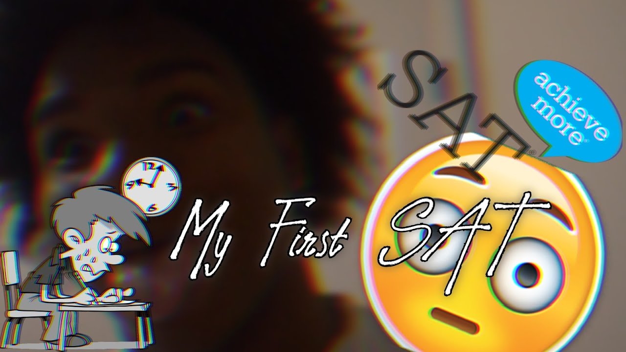 Taking My First SAT - YouTube