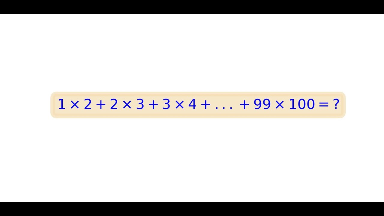 1x2+2x3+3x4+...+99x100=? Could you simplify it without calculator ...