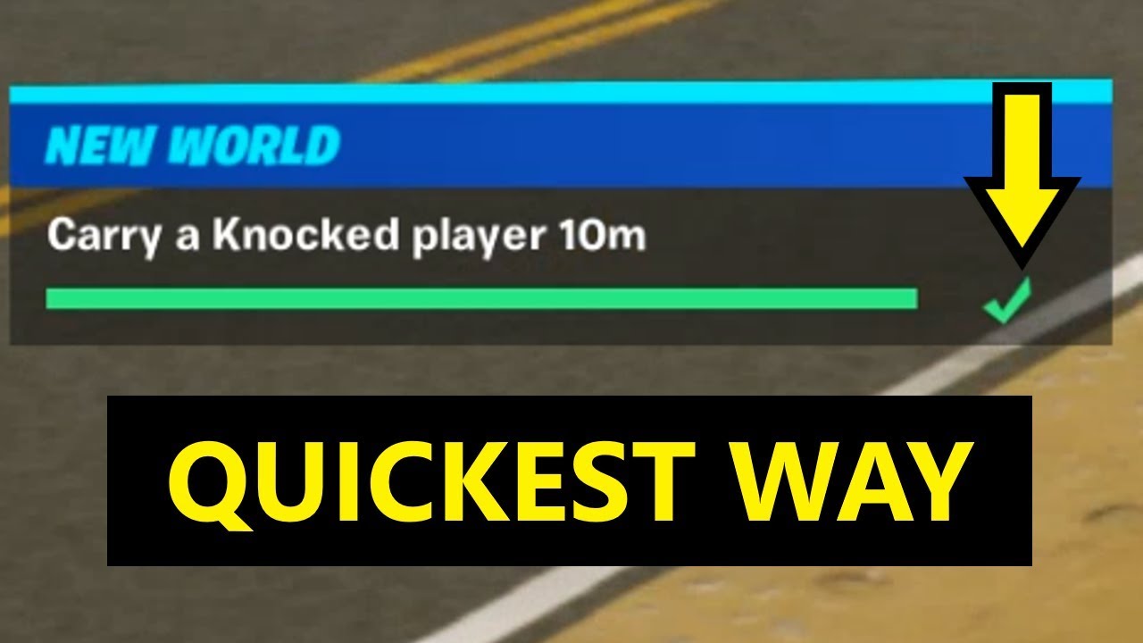 Carry a Knocked player 10m (Fortnite Chapter 2 Season 1 NEW WORLD ...