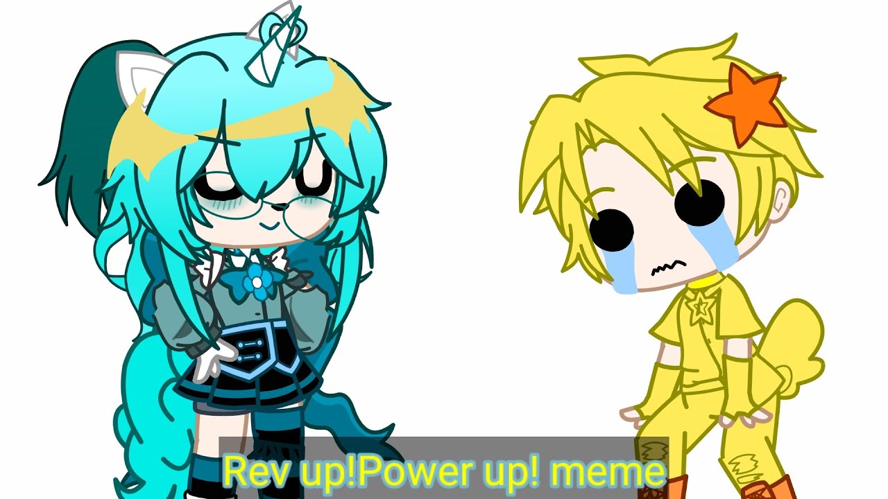 Rev up!Power up! meme|Smiling critters and @Yumi0y au| - YouTube