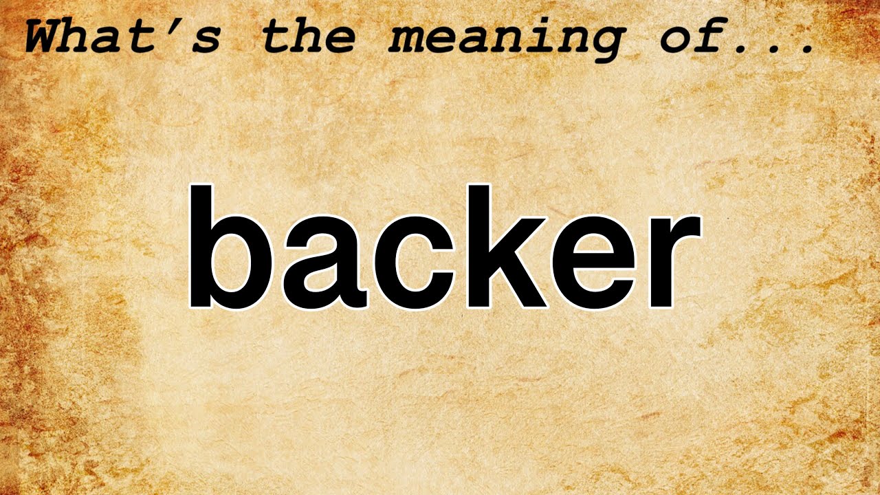 Backer Meaning : Definition of Backer - YouTube