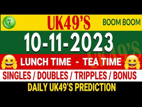 10/11/2023 UK 49s prediction for today UK 49 Lunchtime and Teatime ...
