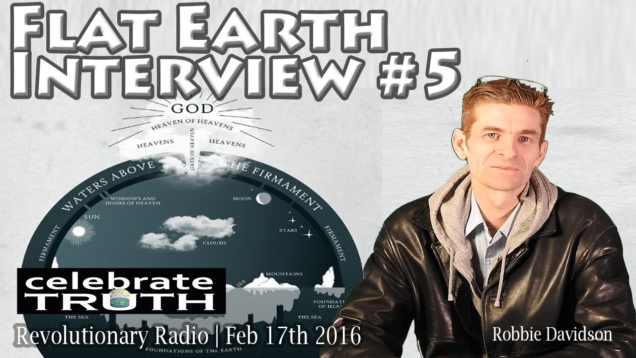 Flat Earth Interview #5 - Robbie Davidson on Revolutionary Radio w/Rob ...