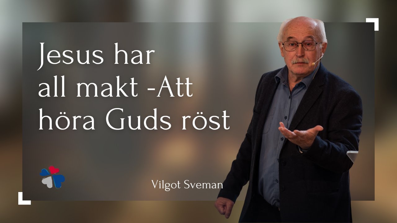 Gudstjänst: Jesus har all makt - Att höra Guds röst | Vilgot Svedman ...