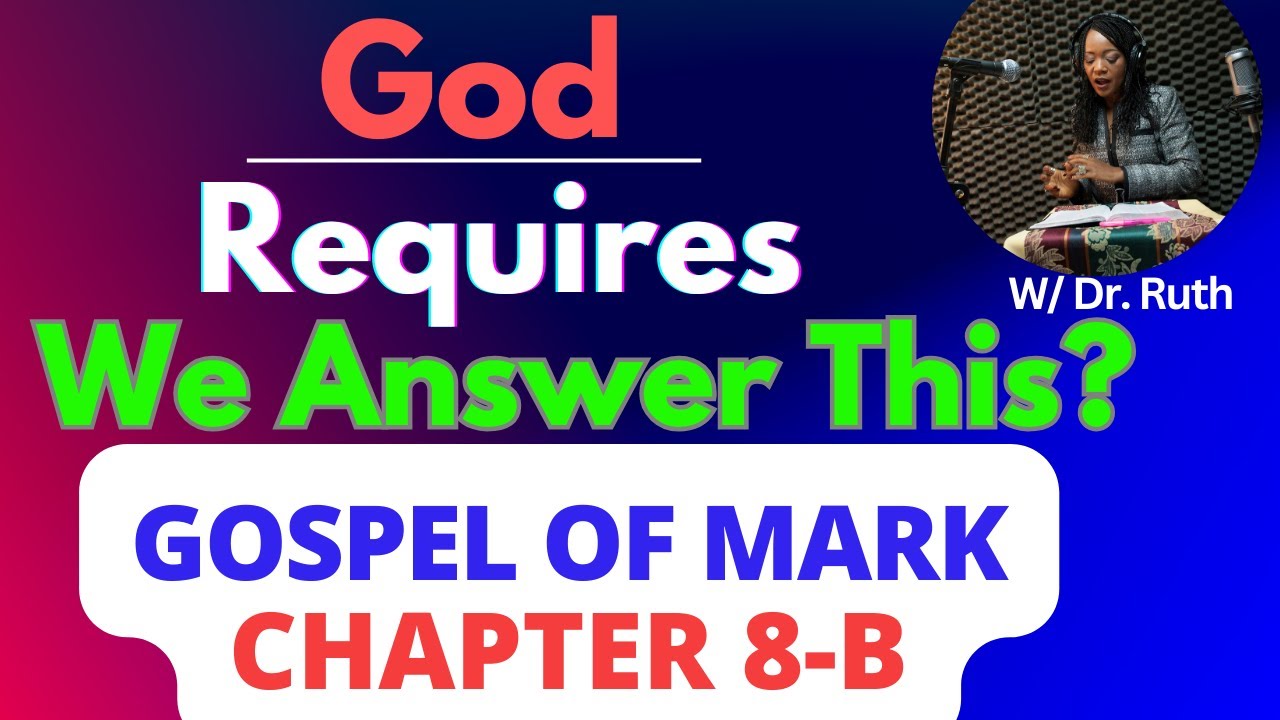 That Ultimate Question We All Must Answer To God? Mark Chapter 8 (Part ...