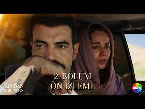Sevdan Bir Ateş | 2.Bölüm | Ön İzleme