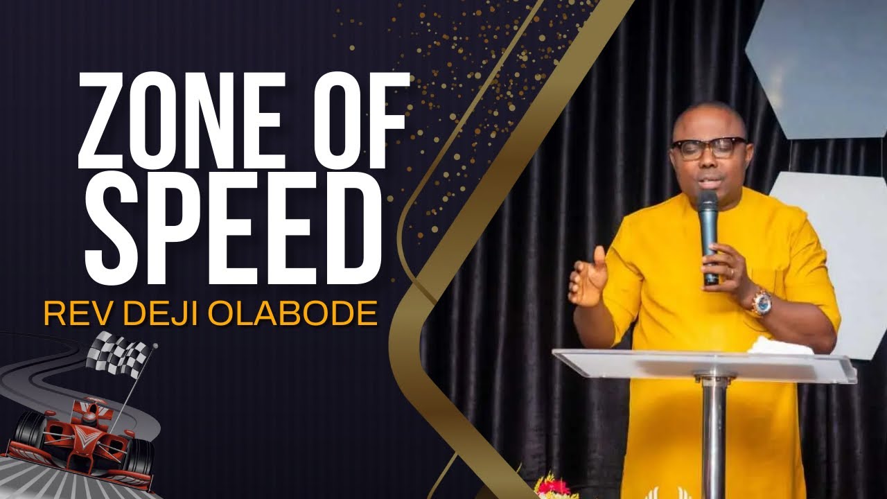 ZONE OF SPEED - REV DEJI OLABODE - YouTube