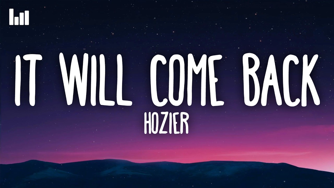 Hozier - It Will Come Back (Lyrics) - YouTube