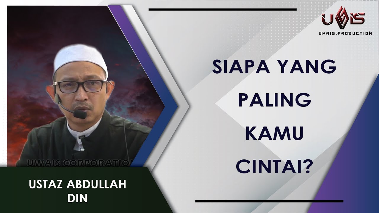 Ya Rasulullah, Siapa yang Paling Kamu Kasihi | Ustaz Abdullah Din - YouTube