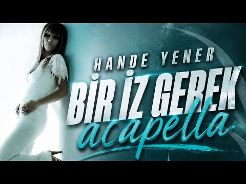 Hande Yener - Bir İz Gerek (Acapella)