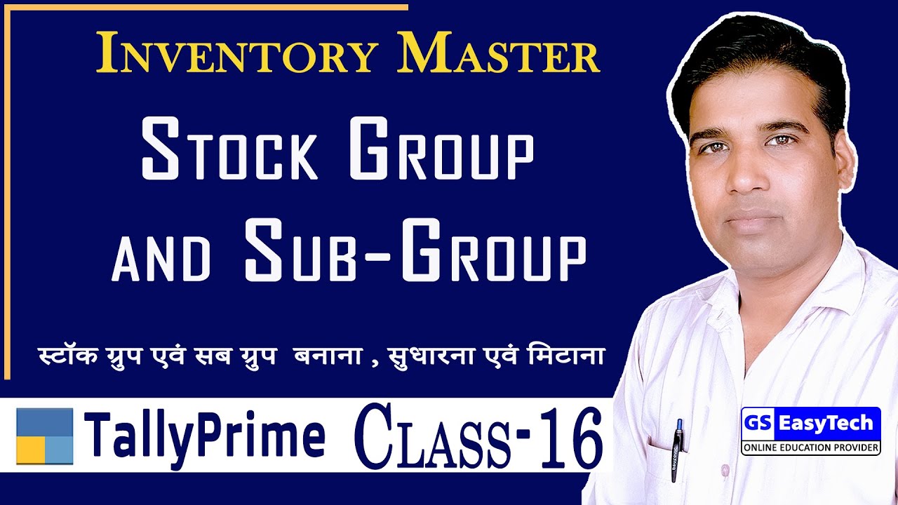 Tally Prime Class-16, Stock Group and Sub-Group Concept, GS EasyTech ...