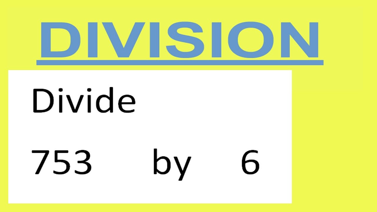 Divide 753 by 6 - YouTube
