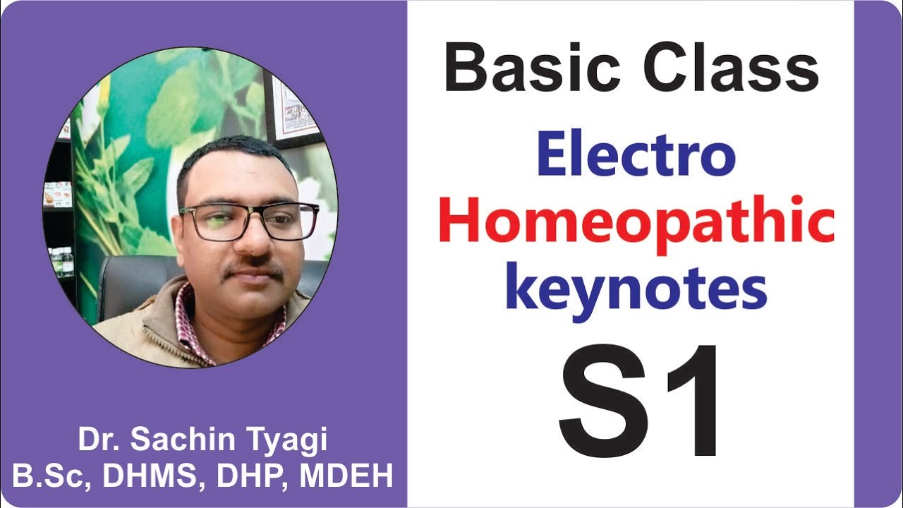 Electro Homeopathic Remedy S1 Key notes!! | BEMS | Dr. Sachin Tyagi ...