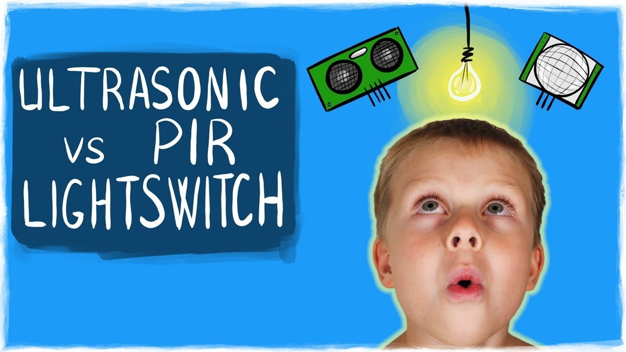 ULTRASONIC VS PYROELECTRIC/PIR HUMAN DETECTION - automatic light switch ...