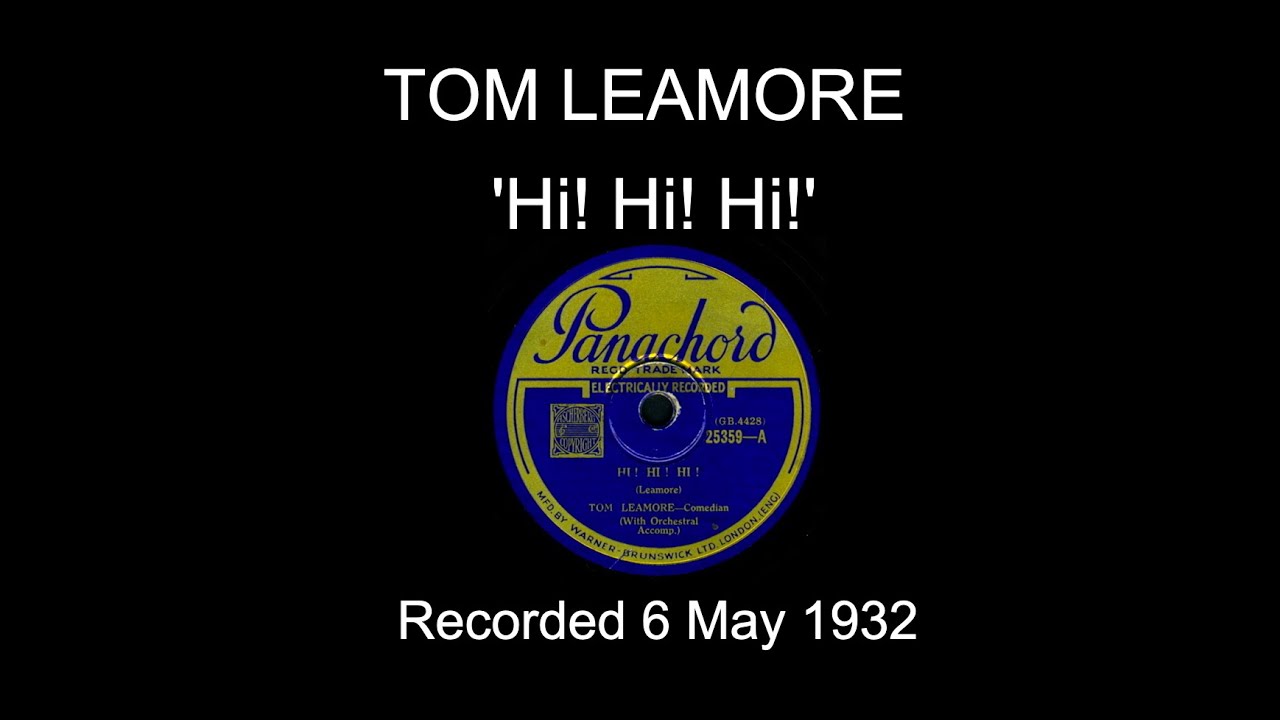 Tom Leamore: 'Hi! Hi! HI!' (1932) - YouTube