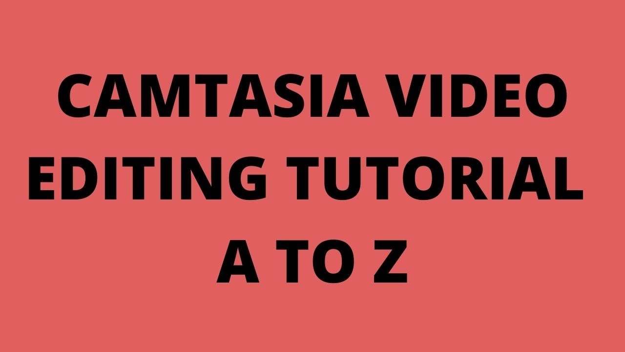 Camtasia Video Editing Tutorial a to z - YouTube