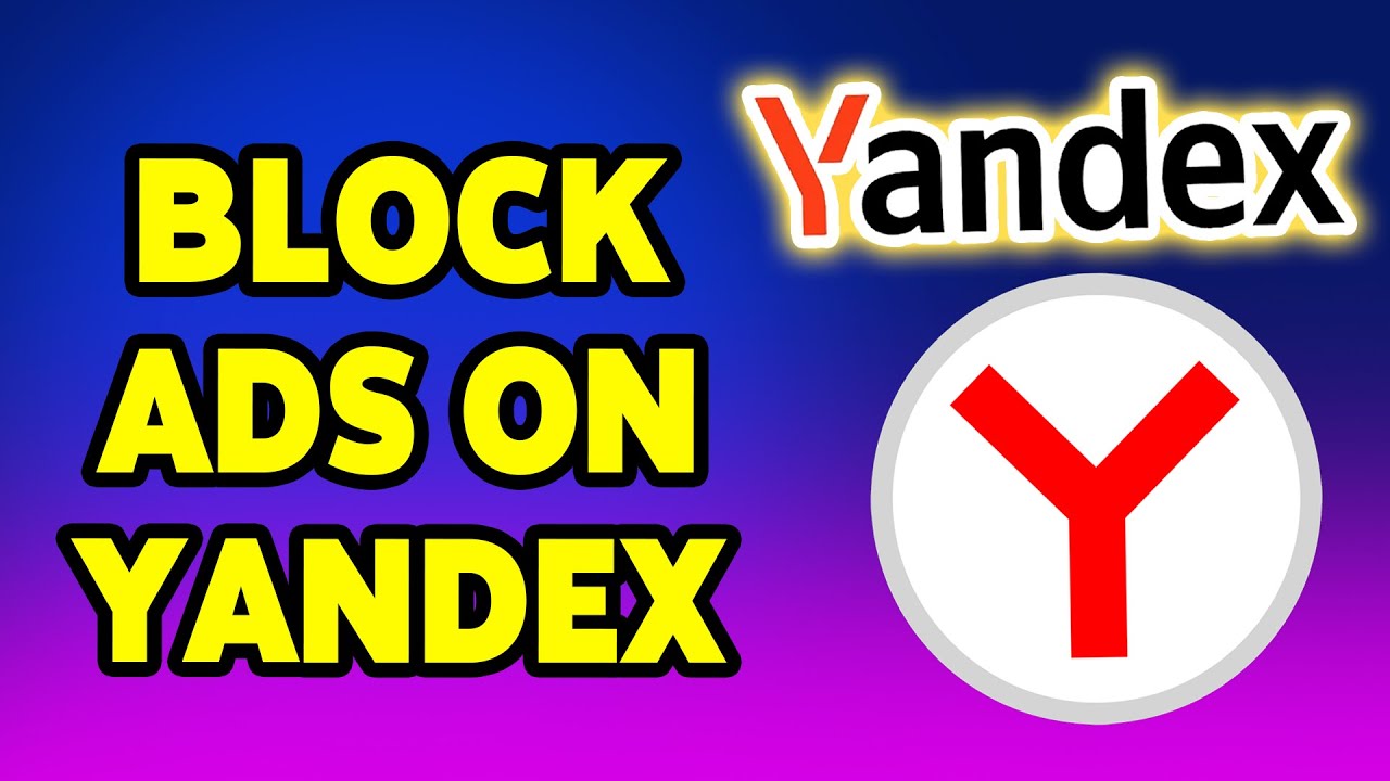 How To Block/Disable Ads On Yandex Browser 2024 | Yandex Guide - YouTube