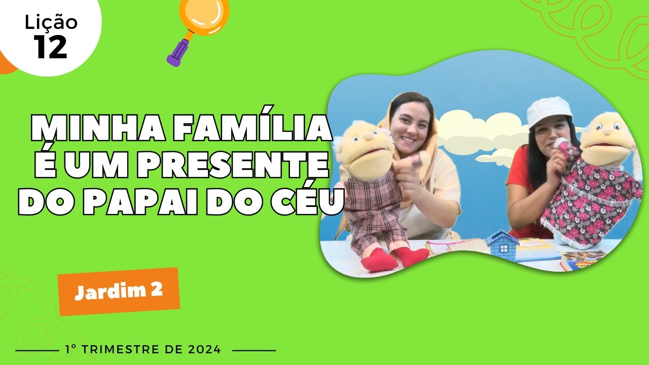 EBD LIÇÃO 12 - Jardim de infância | MINHA FAMÍLIA É UM PRESENTE DO ...
