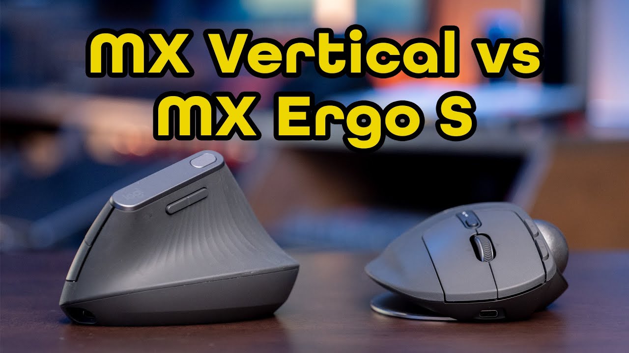 Which to Buy? Logitech MX Ergo S Trackball vs MX Vertical Ergonomic ...