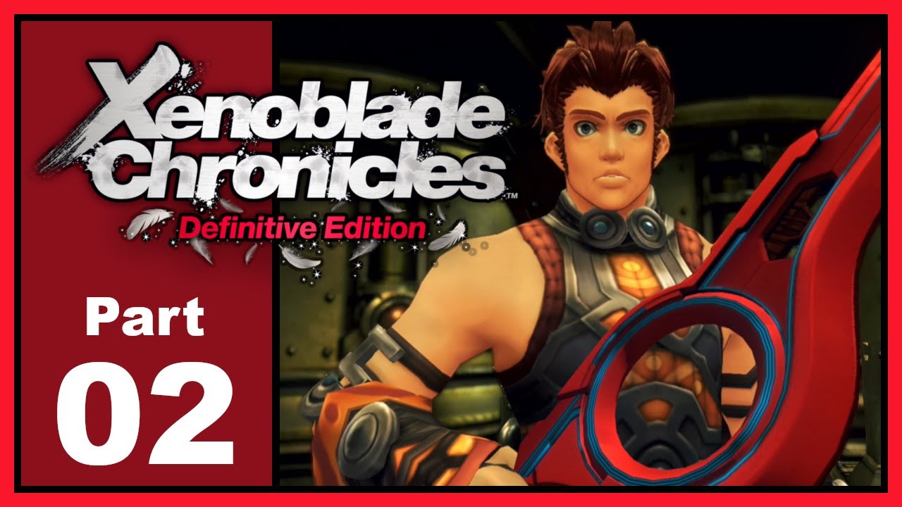 Xenoblade Chronicles Definitive Edition | Ep. 2 - Reyn Time Baby ...